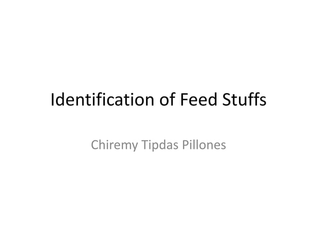 identification of feed stuffs and feed formulation | PPTX