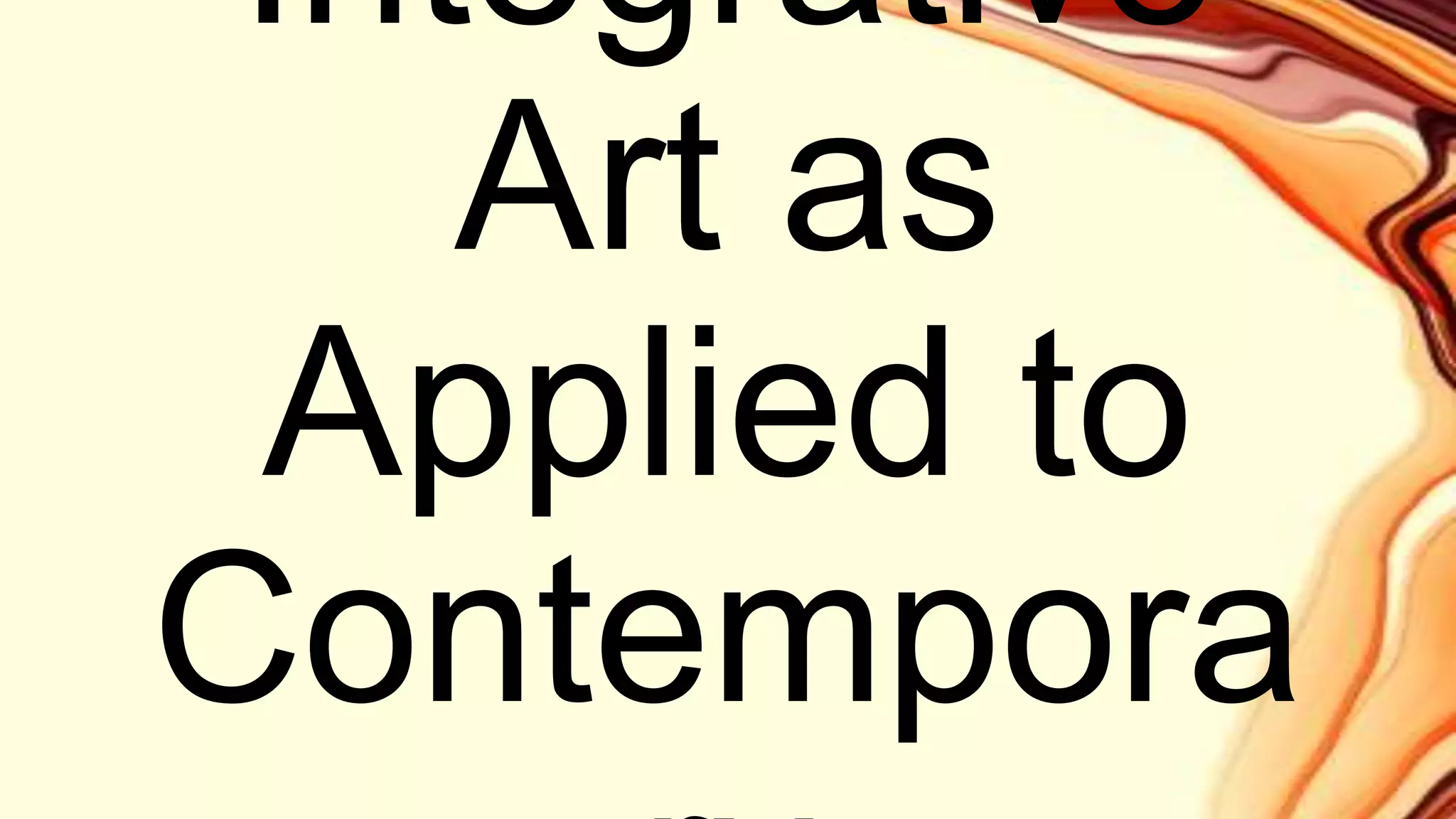 01 Integrative Art as Applied to Contemporary.pptx