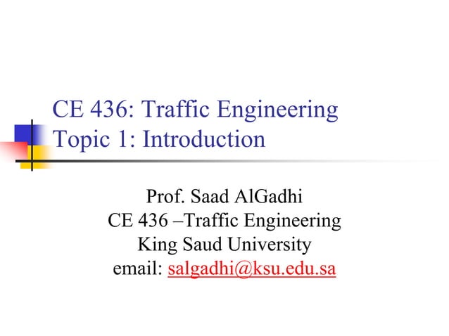 01 Introduction (Traffic Engineering هندسة المرور & Prof. Saad AlGadhi) | PPT