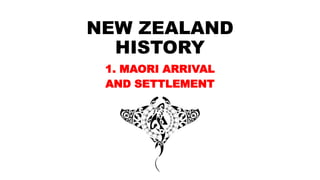 NEW ZEALAND HISTORY: MAORI ARRIVAL AND SETTLEMENT | PPTX
