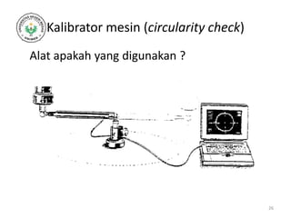 01 Pengetesan dan pengukuran mesin perkakas - Copy.ppt