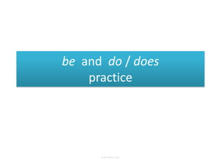 01 present simple-be do does | PPT