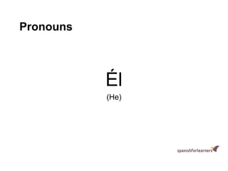 Spanish lesson - Pronombres (pronouns) | PPTX