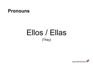 Spanish lesson - Pronombres (pronouns) | PPTX