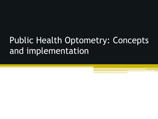 01 Public Health Optometry.pptx
