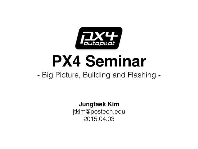 PX4 Seminar 01 | PDF