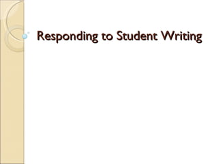 Responding to Student Writing | PPT