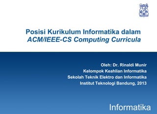 01 slide rn - posisi kurikulum informatika dalam acmieee-cs computing ...