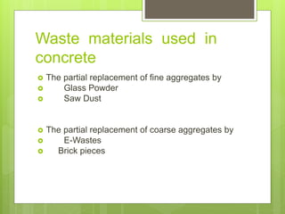 COMPRESSIVE STRENGTH OF CONCRETE BY USING WASTE MATERIALS | PPTX