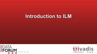 Oracle 12c Information Lifecycle Management | PPTX | Databases | Computer Software and Applications