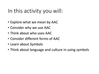 Module 1 Unit 1 Symbols and AAC | PPTX