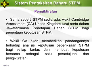 TAKLIMAT SISTEM PENTAKSIRAN STPM BAHARU | PPT