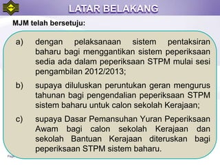 TAKLIMAT SISTEM PENTAKSIRAN STPM BAHARU | PPT