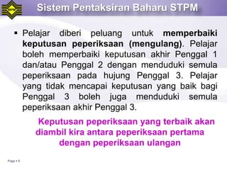 TAKLIMAT SISTEM PENTAKSIRAN STPM BAHARU | PPT
