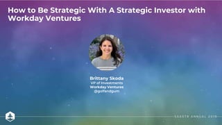 How to Be Strategic With A Strategic Investor with Workday Ventures | PPT