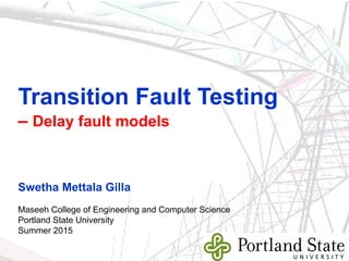 01 Transition Fault Detection methods by Swetha | PPT