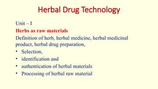Herbs as raw materials. Herbal drug Technology | PPTX