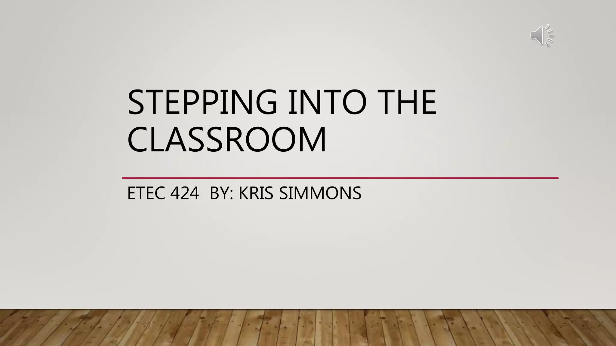 01 w k-simmons-stepping into the classroom.pptx. | PPTX