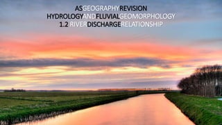 CAMBRIDGE AS GEOGRAPHY REVISION: HYDROLOGY AND FLUVIAL GEOMORPHOLOGY ...