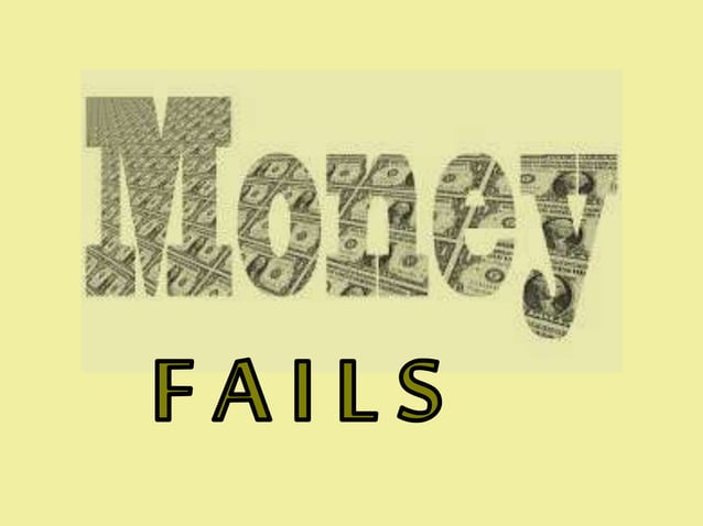 money fails | PPT