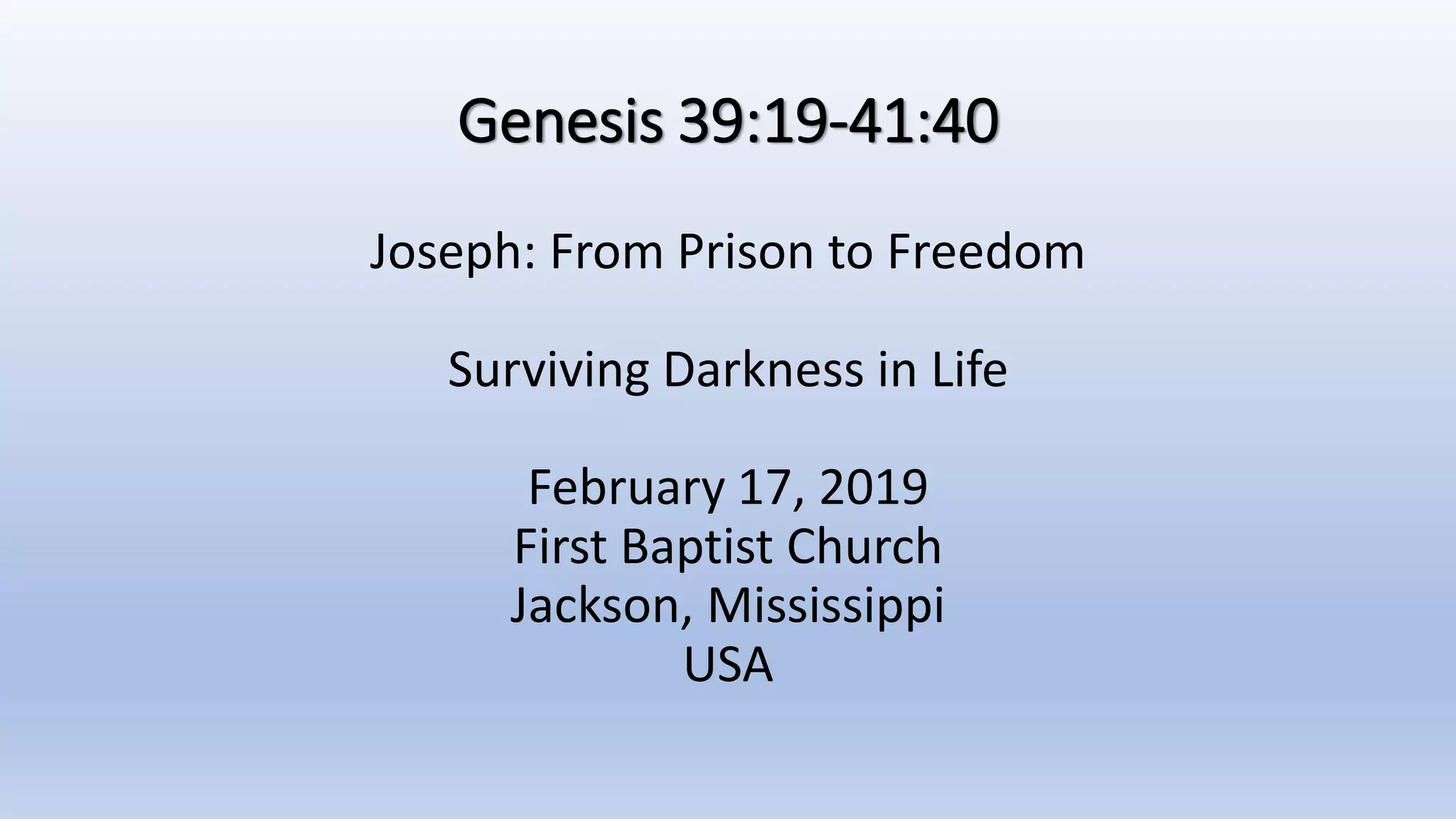 02-17-19, Genesis 39;19-41;40, Joseph; From Prison To Freedom ...