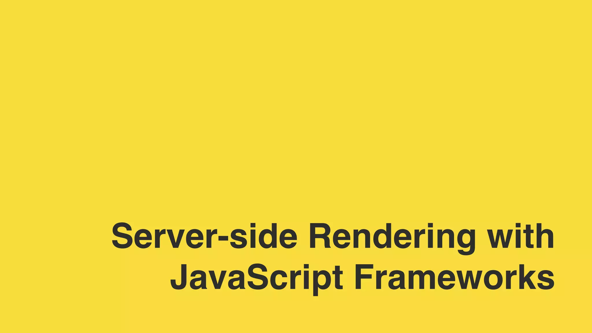 Server-side Rendering with JavaScript Frameworks | Odessa Frontend ... Server-side Rendering with JavaScript Frameworks | Odessa Frontend ...