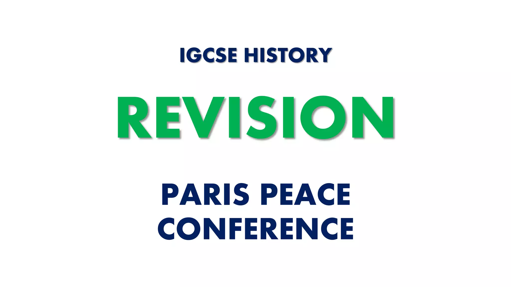 REVISION IGCSE CAMBRIDGE HISTORY: PARIS PEACE CONFERENCE | PPTX