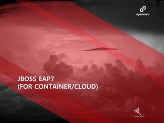 02.JBOSS EAP7(FOR CONTAINER/CLOUD) | PPT
