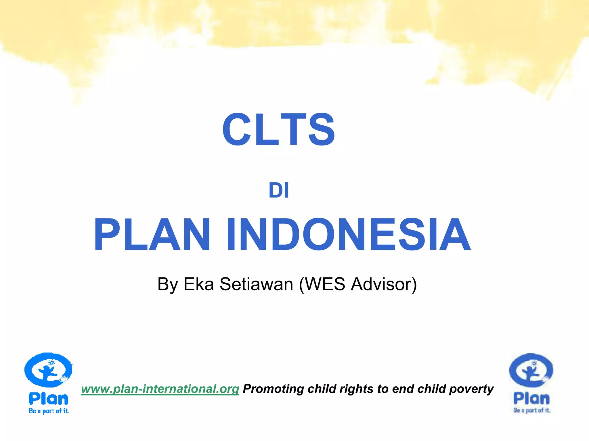 CLTS DI PLAN INDONESIA | PPT