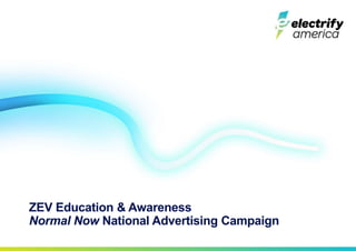 Normal Now National Advertising Campaign by Electrify America | PPTX