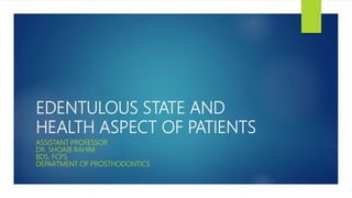 02. edentulous state and health aspect of patients | PPTX