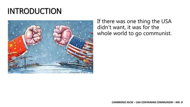 HISTORY IGCSE CONTENT - 20TH CENTURY OPTION - USA CONTAINING COMMUNISM ...