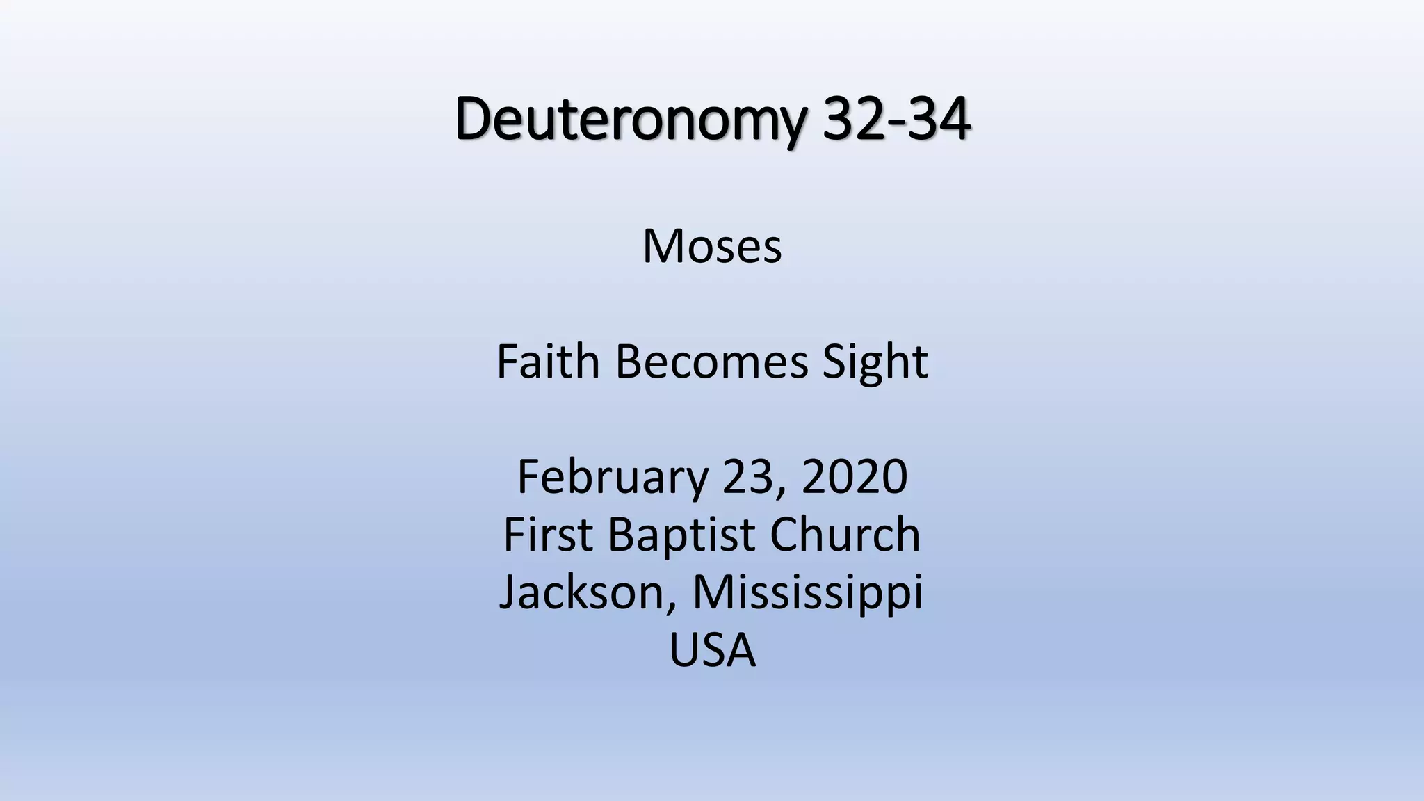 02-23-20, Deuteronomy 32-34, Moses, Faith Becomes Sight | PDF
