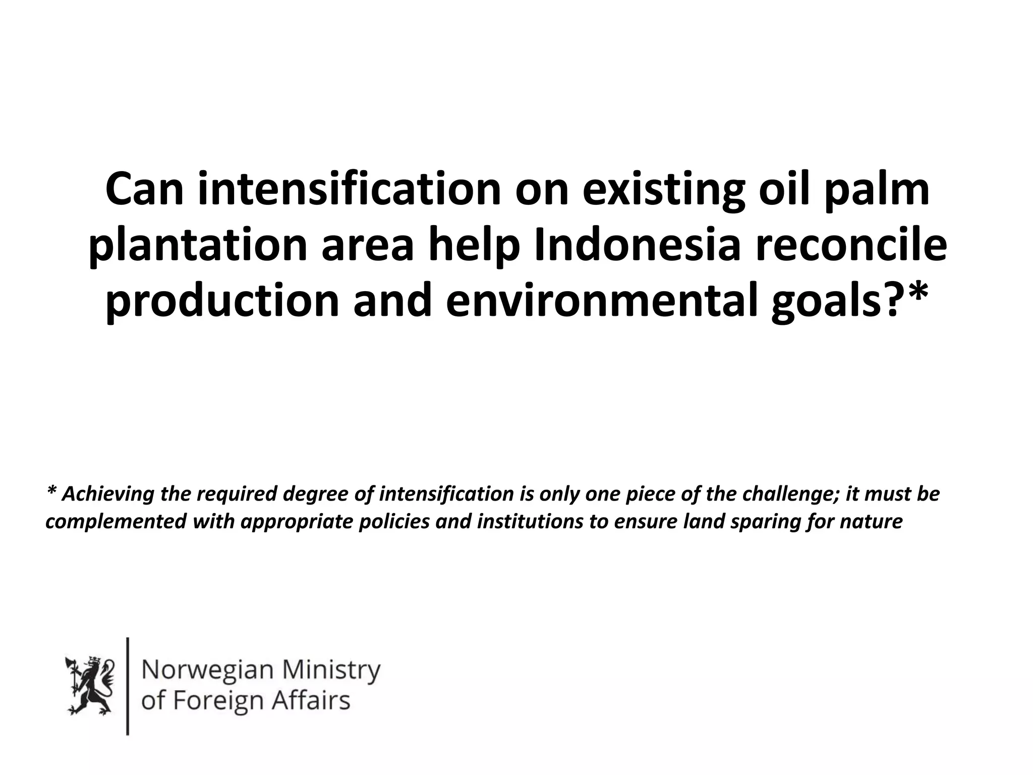 Oil Palm Intensification in indonesia Reconciles Economic and ...