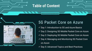 Deploying 5G Packet Core on Azure - Table of Content by TelcoLearn | PPT
