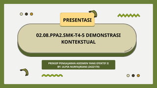 02.08.PPA2.SMK-T4-5 Demonstrasi Kontekstual.pptx