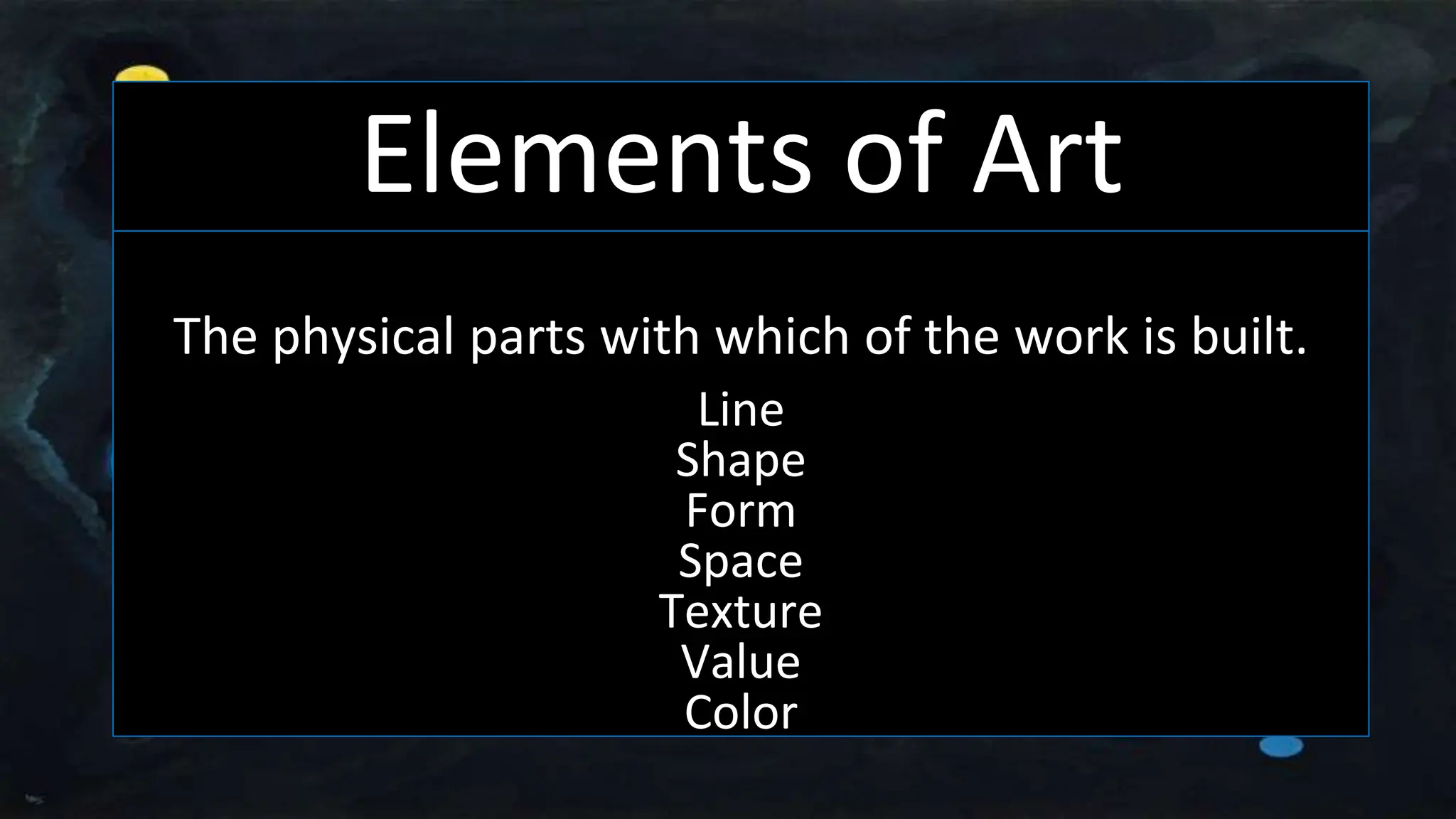 Elements and Principles of Art - Art 101 @ MCC | PPTX