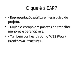 02- Estrutura_Analitica_Projeto_EAP.pptx
