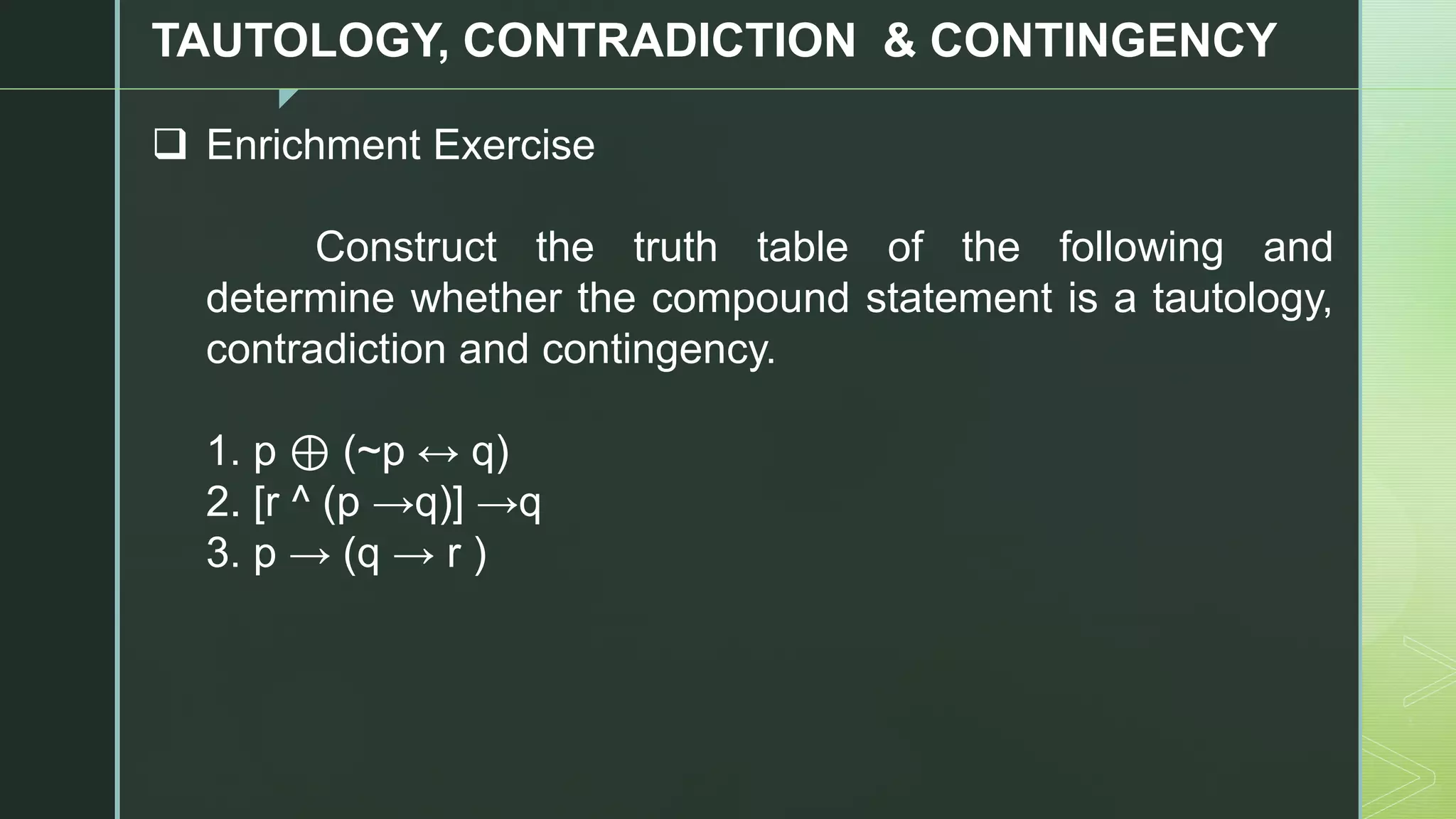 Formal Logic - Lesson 4 - Tautology, Contradiction and Contingency | PDF
