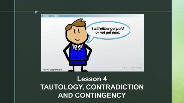 Formal Logic - Lesson 4 - Tautology, Contradiction and Contingency | PDF