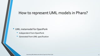 Generating UML Models with Inferred Types from Pharo Code | PPT