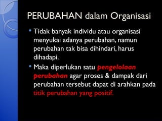 02 - MANAJEMEN PERUBAHAN ORGANISASI PERUSAHAAN | PPT