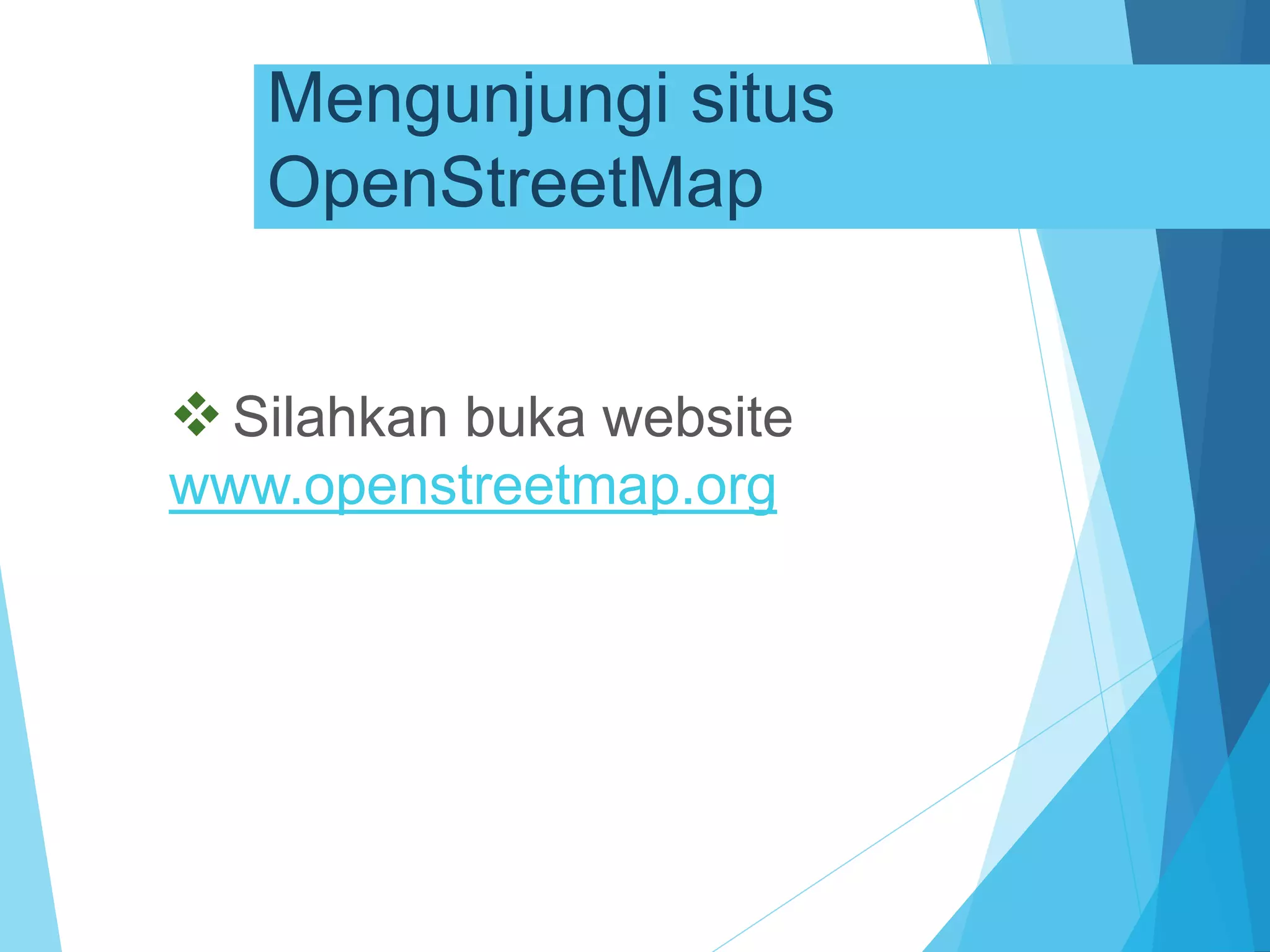 02. Menggunakan OpenStreetMap | PPTX