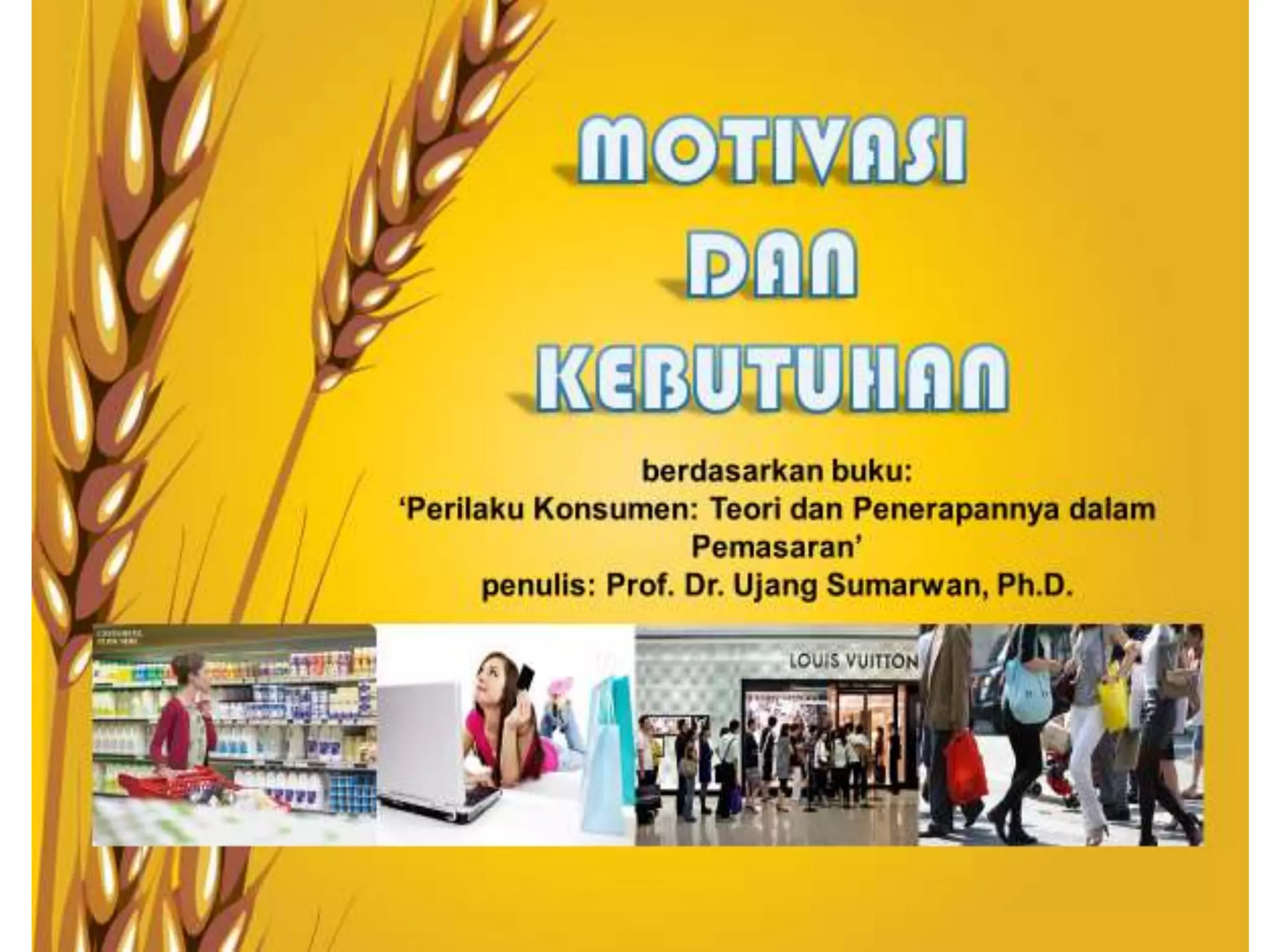 02 motivasi-dan-kebutuhan perilaku konsumen | PPT