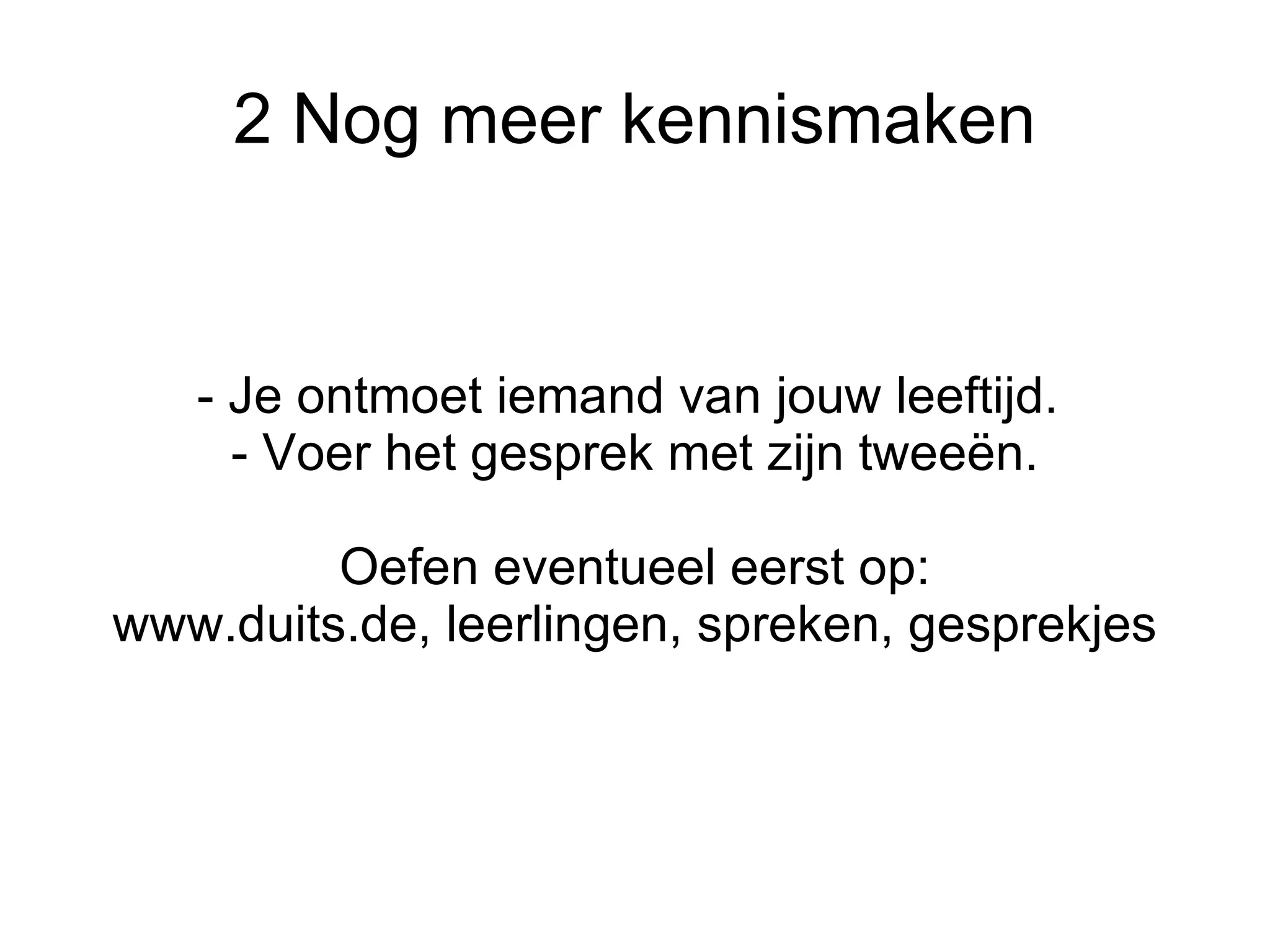 02 Nog meer kennismaken | PPT