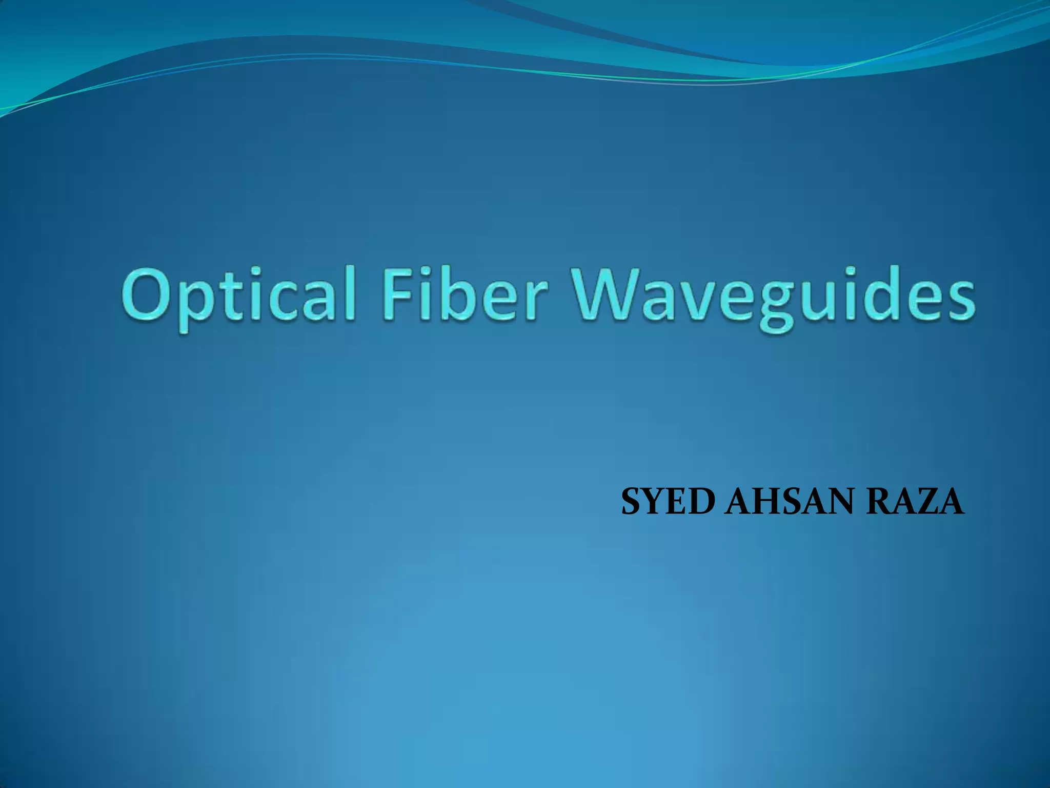 02 optical fiber-waveguides | PPTX
