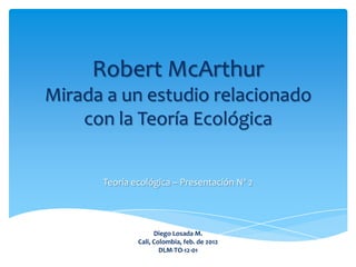 Robert McArthur; Mirada a un estudio relacionado con la Teoría ...