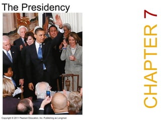 Chapter 7: The Presidency | PPT