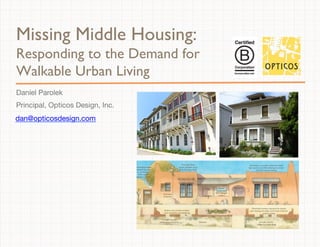 Missing Middle Housing: Responding to the Demand for Walkable Urban ...