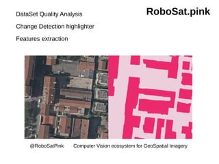OW2con'19, June 12-13 Paris - Improve OpenData with Deep Learning and Satellite Imagery: RoboSat ...